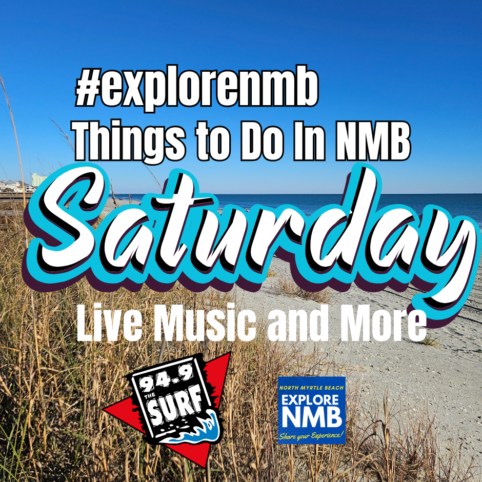 Saturday the 10th - North Myrtle Beach | Explore NMB